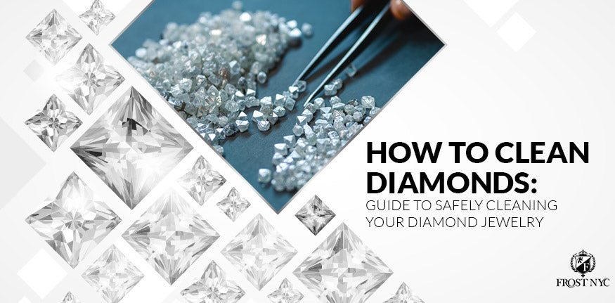 How to Clean Diamonds: Guide to Safely Cleaning Your Diamond Jewelry